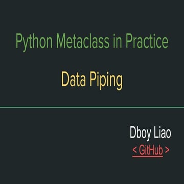 MLDM: Python Metaclass in Practice | PPT