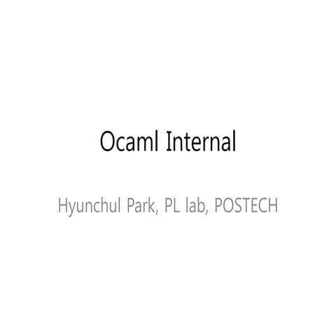 Ocaml internal (description of runtime system in Korean) | PPT