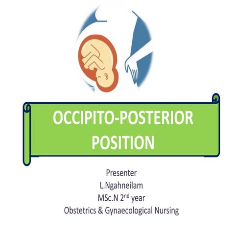 Occipito posterior position | PPTX | Pregnancy | Reproductive Health