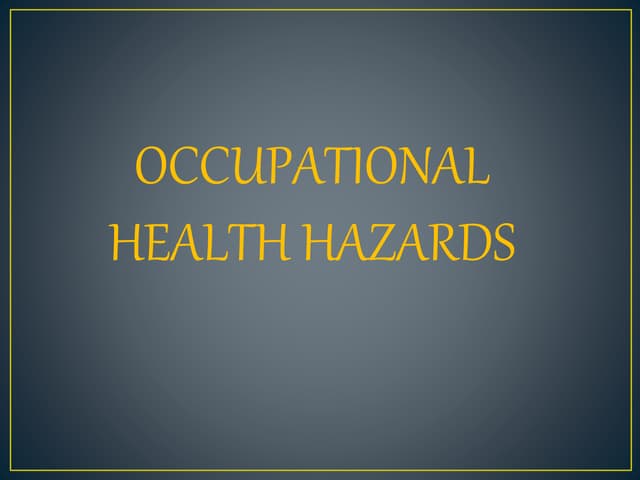 Occupational hazards: Meaning, Types and Prevention | PPTX