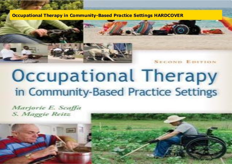 Occupational Therapy in Community-Based Practice Settings HARDCOVER