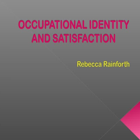 Occupational Identity and Satisfaction - Rebecca Rainforth | PPT | Sports