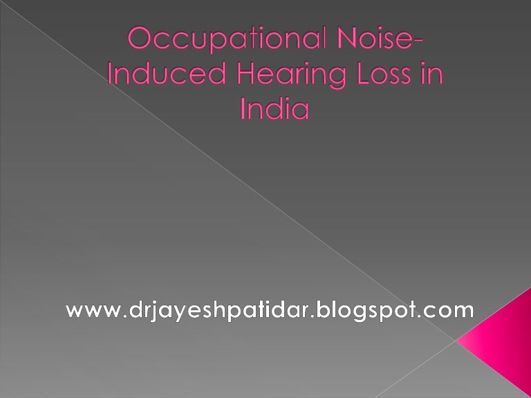 Occupational Noise Induced Hearing Loss In India