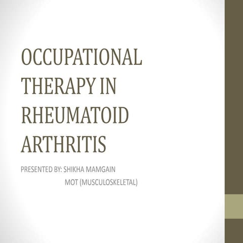 Occupational therapy in rheumatoid arthritis | PPTX