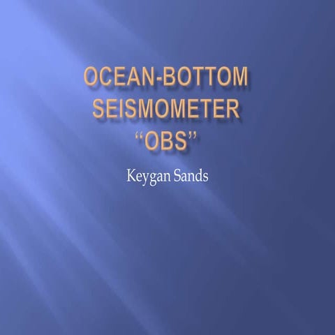 The Ocean Bottom Seismometer | PPTX | Geography | Science