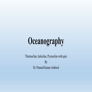 Oceanography thermocline.pptx PRESENTED BY Dr. PK Anthwal | PPTX
