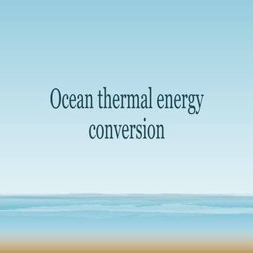 Ocean thermal energy (1).pptx | Power and Energy Industry | Industries