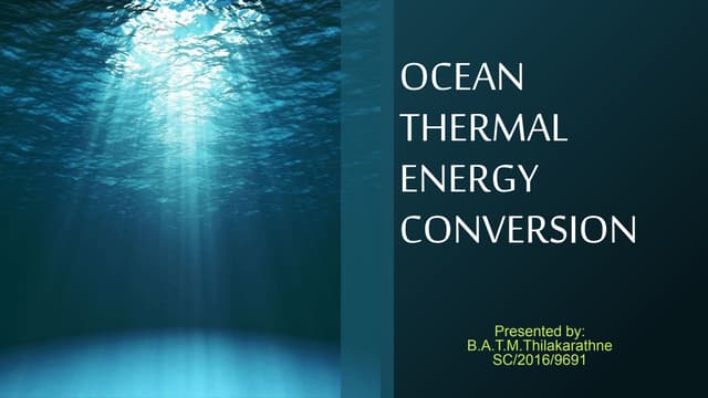 Ocean Thermal Energy Conversion | PPTX