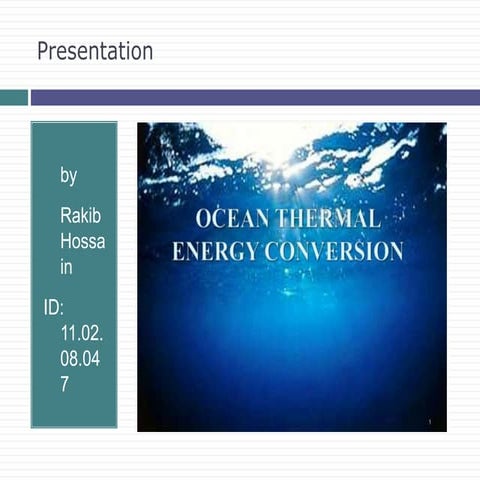 Ocean Thermal Energy Conversion | PPTX