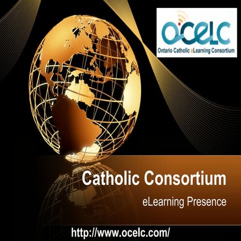 Ocelc - Ontario Catholic eLearning Consortium | PPT