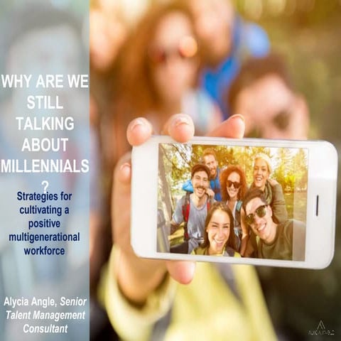 Why Are We Still Talking About Millennials? Strategies for Cultivating ...