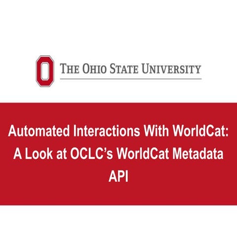 Automated Interactions With WorldCat: A Look at OCLC’s WorldCat ...