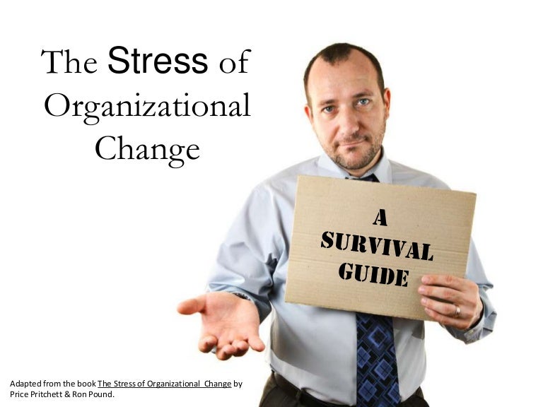 The Stress of Organizational Change - Change Management