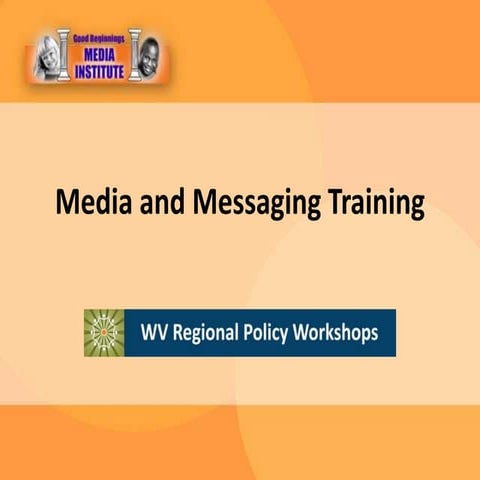 Media and Messaging Training - WV Regional Policy Workshops 2015 | PPTX ...
