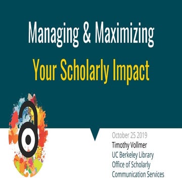 Managing and Maximizing Your Scholarly Impact | PPT
