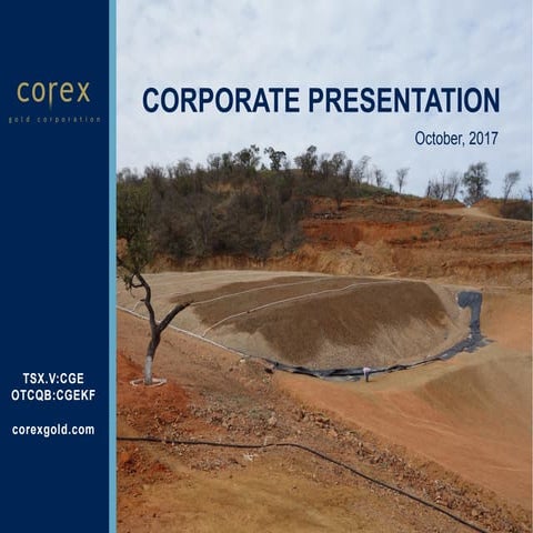Corex Gold Corporate Presentation October 2017 | PPT