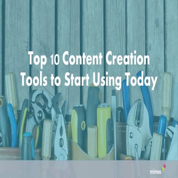 Top 10 Content Creation Tools to Use Now | PPTX