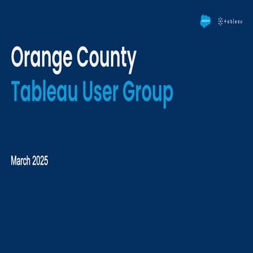 Orange County Tableau User Group 2025 Late Q1 2025-03-23.pdf