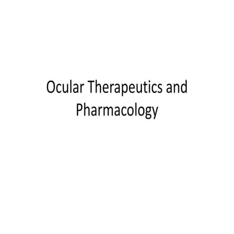 Ocular Therapeutics and Pharmacology Feb2nd2023.ppt
