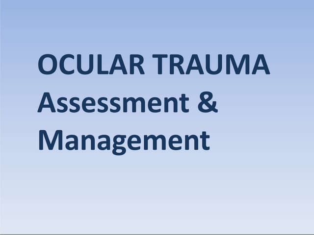 Presentation - Ocular Trauma.- injury to eye | PPTX