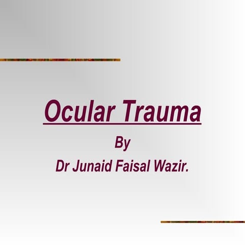 OCULAR TRAUMA.pakistan institute community of ophthalmology. | PPT