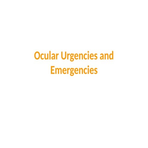 Ocular_Urgencies_and_Emergencies _L.pptx