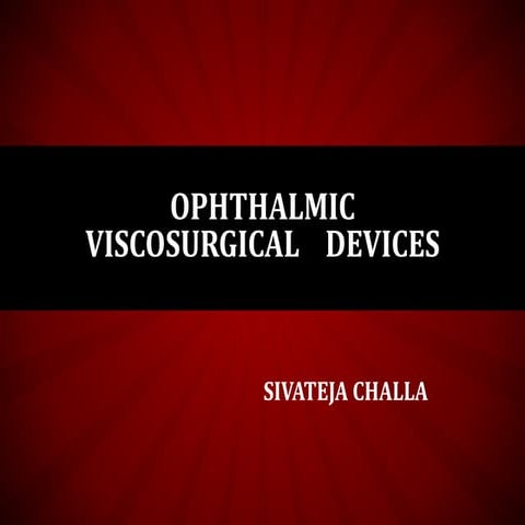 Ocular viscoelastic devices(OVD) | PPTX