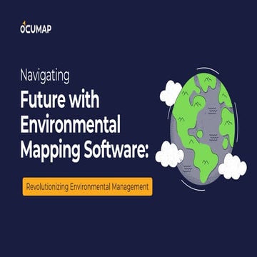 Navigating the Future with Environmental Mapping Software: Revolutionizing Environmental ...