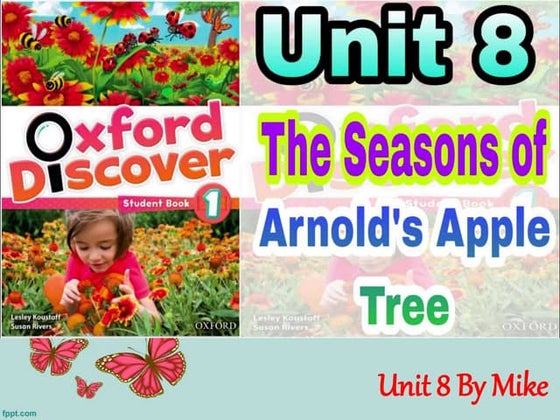 Oxford Discover 1 Unit 9 (The seasons of Arnold's apple tree). | PPT