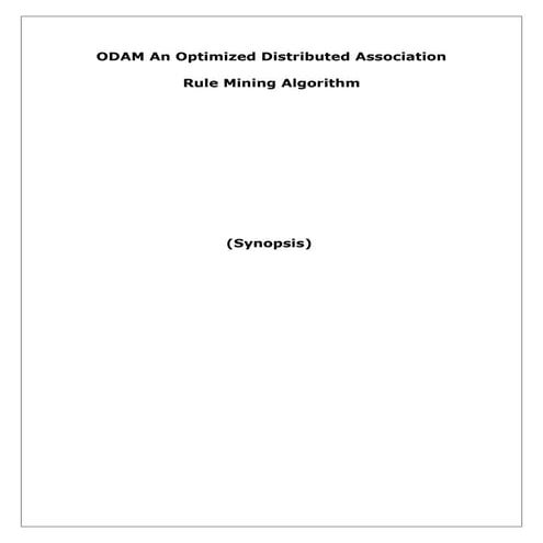 Odam An Optimized Distributed Association Rule Mining Algorithm Synopsis Pdf