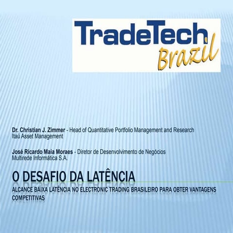TradeTech Brazil 2011 - O Desafio Da Latencia | PPT