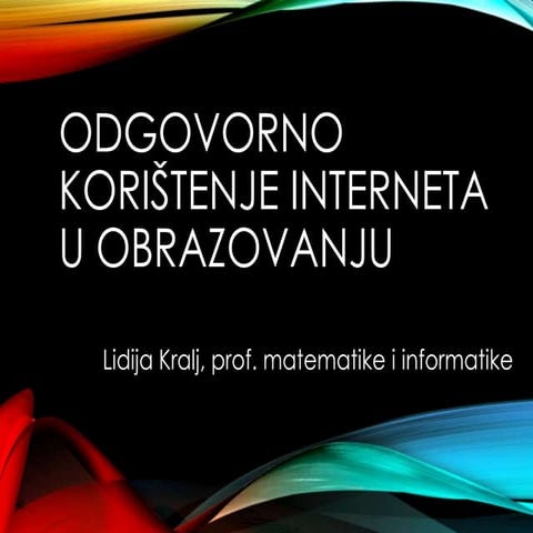 Odgovorno korištenje interneta u obrazovanju | PPTX