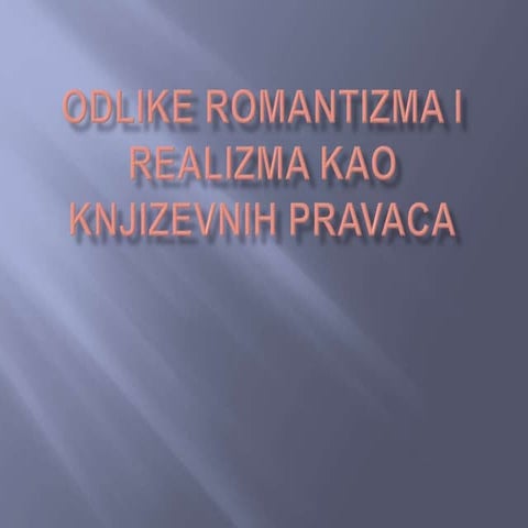 Odlike romantizma i realizma kao knjizevnih pravacaa | PPTX