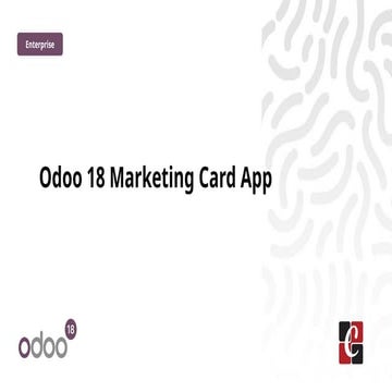 Odoo 18 Marketing Card App - Odoo 18 Slides | PPTX