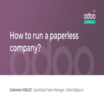Odoo Experience 2018 - How to Run a Paperless Company | PDF