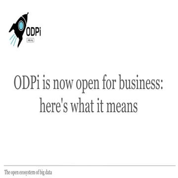 ODPi is Now Open for Business: Here's What it Means | PPT