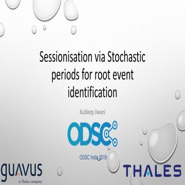 Odsc 2019 Sessionisation Via Stochastic Periods For Root Event Identification Pptx