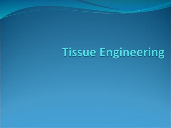TISSUE ENGINEERING | PPT