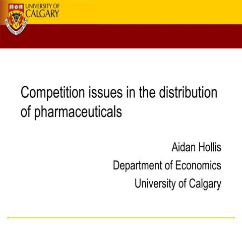 Competition and Pharmaceuticals - Aidan Hollis - 2014 OECD Global Forum ...