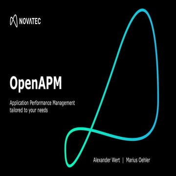 OSMC 2018 | OpenAPM – Application Performance Management tailored to ...