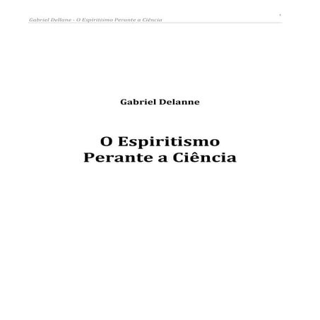 O espiritismo perante a ciência gabriel delanne | PDF
