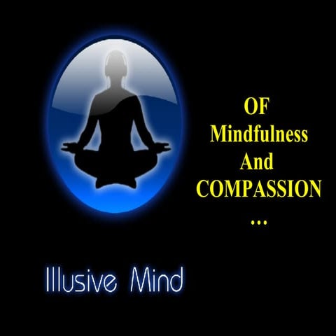 Of Mindfulness And Compassion ... A Reflection | PPS