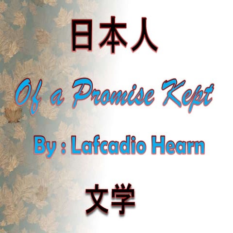 Of a promise kept (Japanese Literature) | PPTX