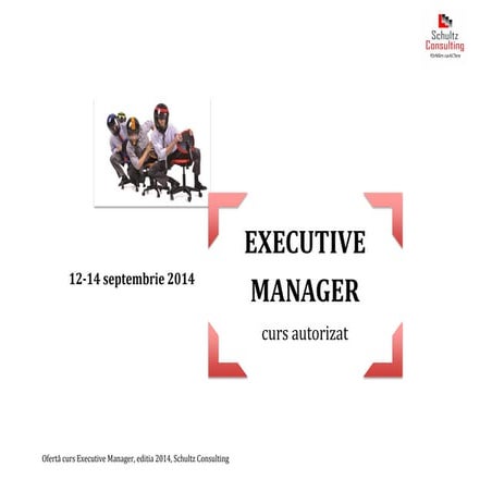 Prezentare curs autorizat Executive Manager - septembrie 2014 | PPT