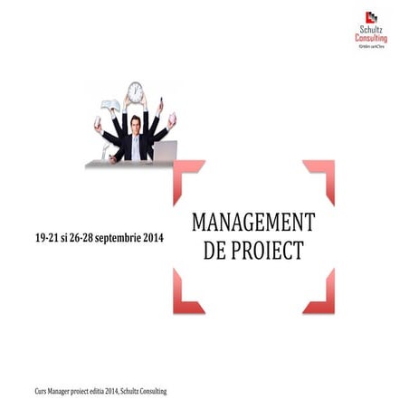 Prezentare curs autorizat Management de proiect - septembrie 2014 | PPT