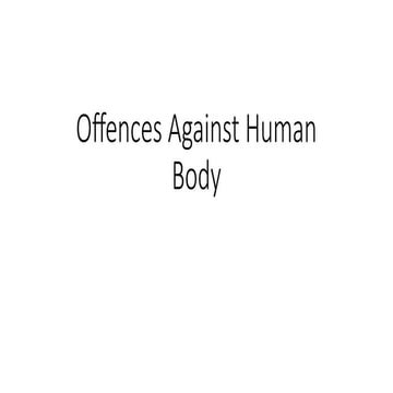 Offences Against Human Body as per the Indian penal code | PPTX
