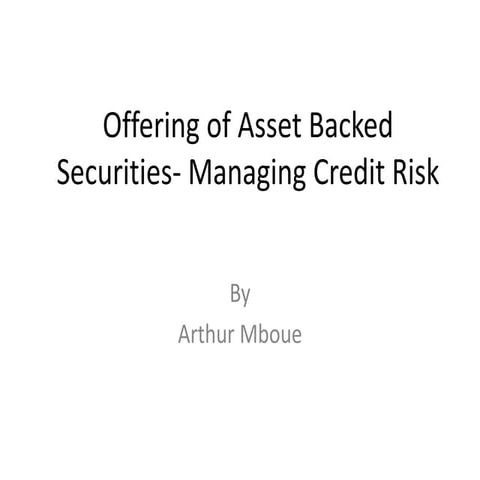 Offering of asset backed securities managing credit risk | PPTX