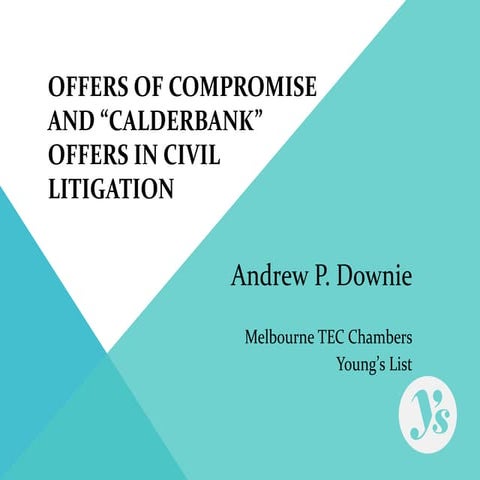 Offers of compromise and “calderbank” offers in civil litigation andrew ...