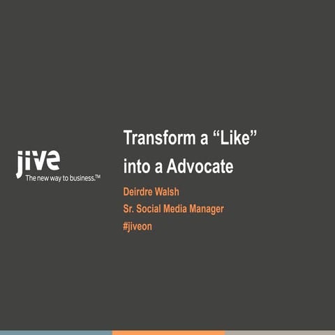 Transform a "Like" into an Advocate | PDF
