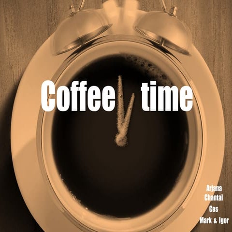 Presentatie coffee time | PPT